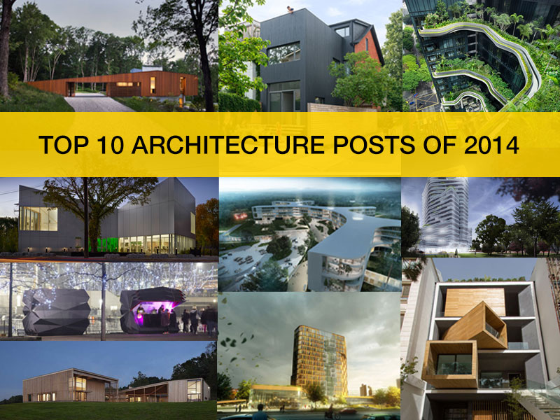 Top 10 Architecture Posts of 2014 | Design Chronicle
