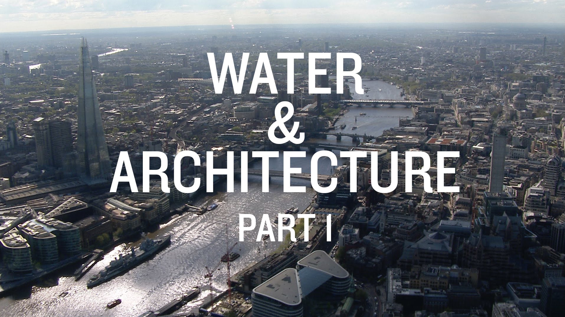VIDEO: Architecture & Water documentary: A river runs through it ...